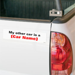 My other car is a... bumper sticker | Zazzle