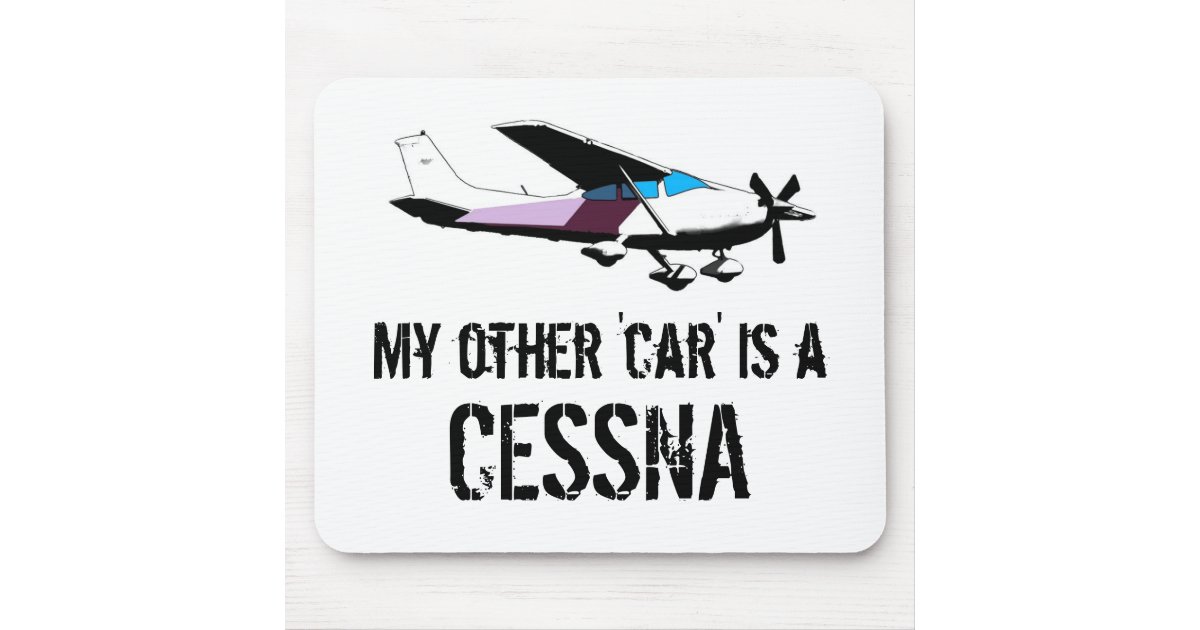 My other car is a Cessna Mouse Pad | Zazzle