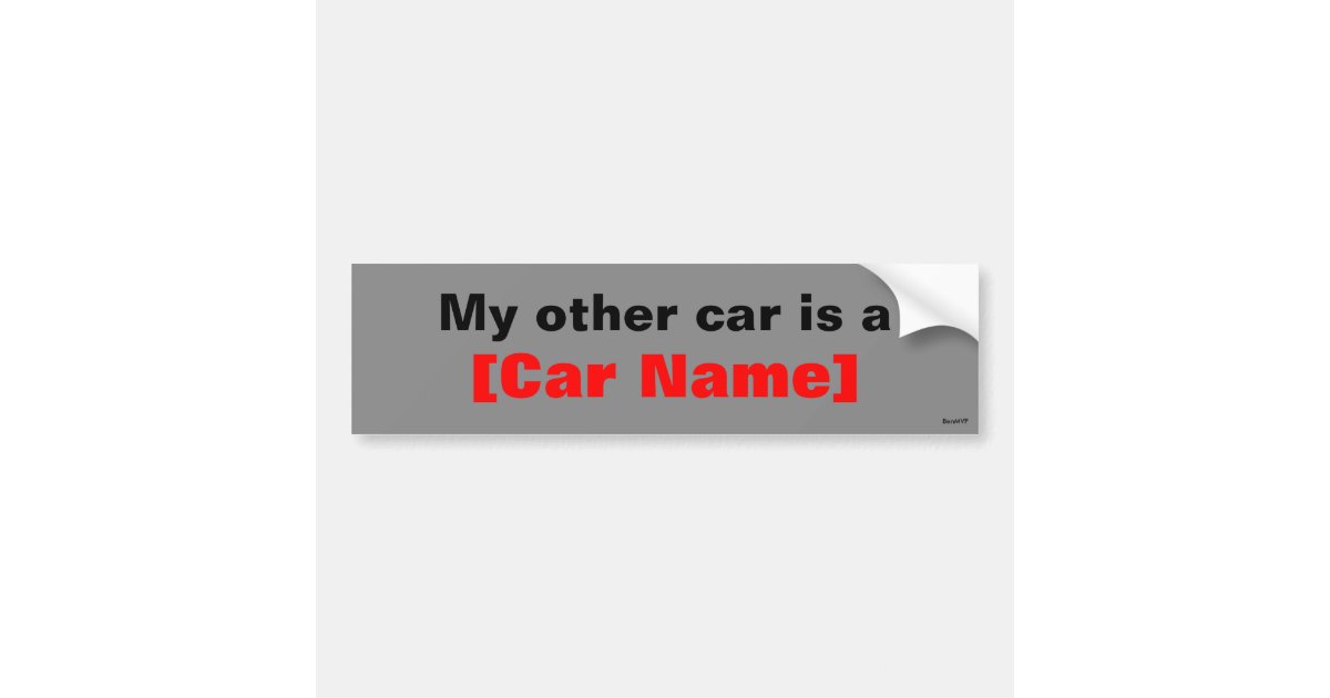 My other car is a... (Gray) Bumper Sticker | Zazzle