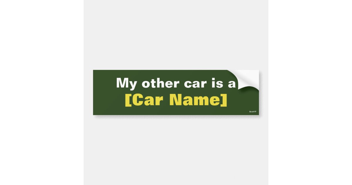 My other car is a... (Green) Bumper Sticker | Zazzle
