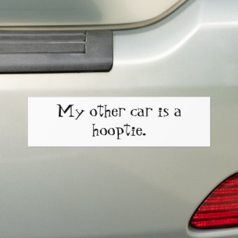 My other car is a hooptie. - Customized Bumper Sticker | Zazzle