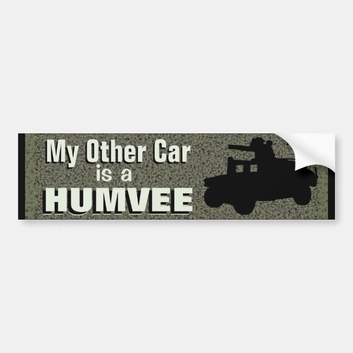 My Other Car Is A Humvee Funny Military Bumper Sticker | Zazzle.com