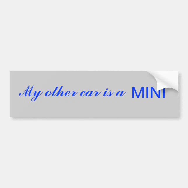 My other car is a MINI Bumper Sticker | Zazzle