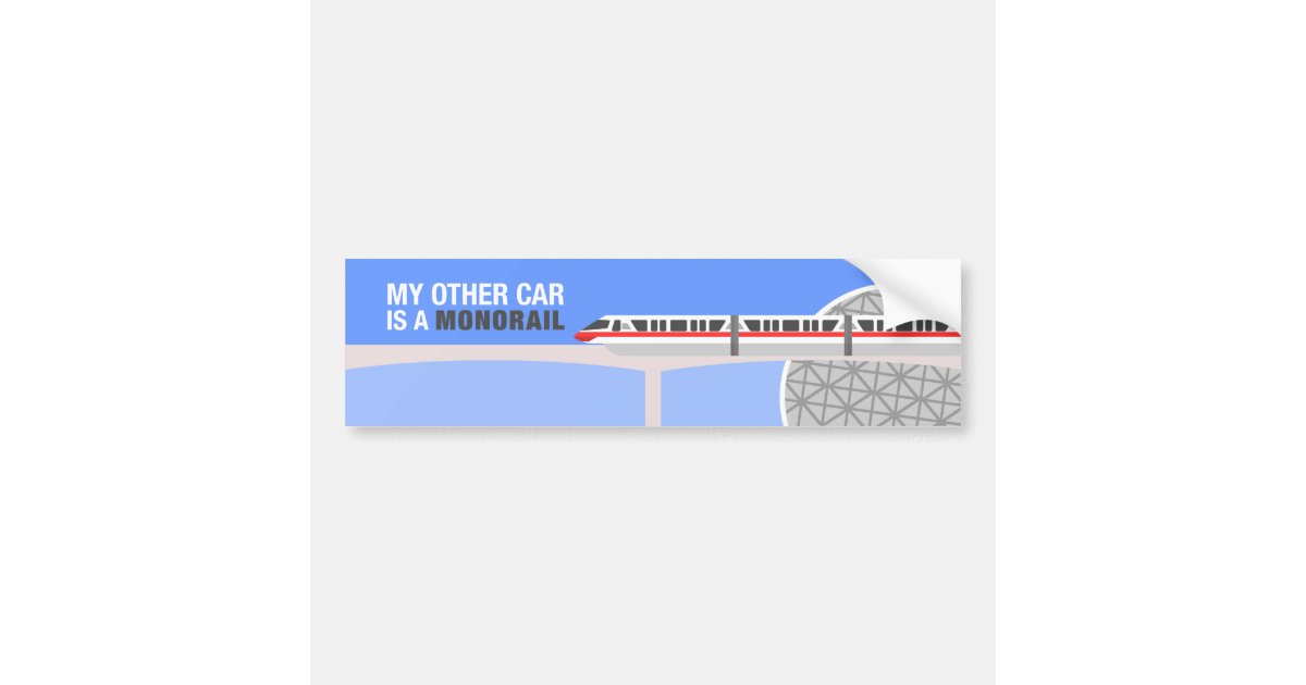 My Other Car Is a Monorail Bumper Sticker | Zazzle