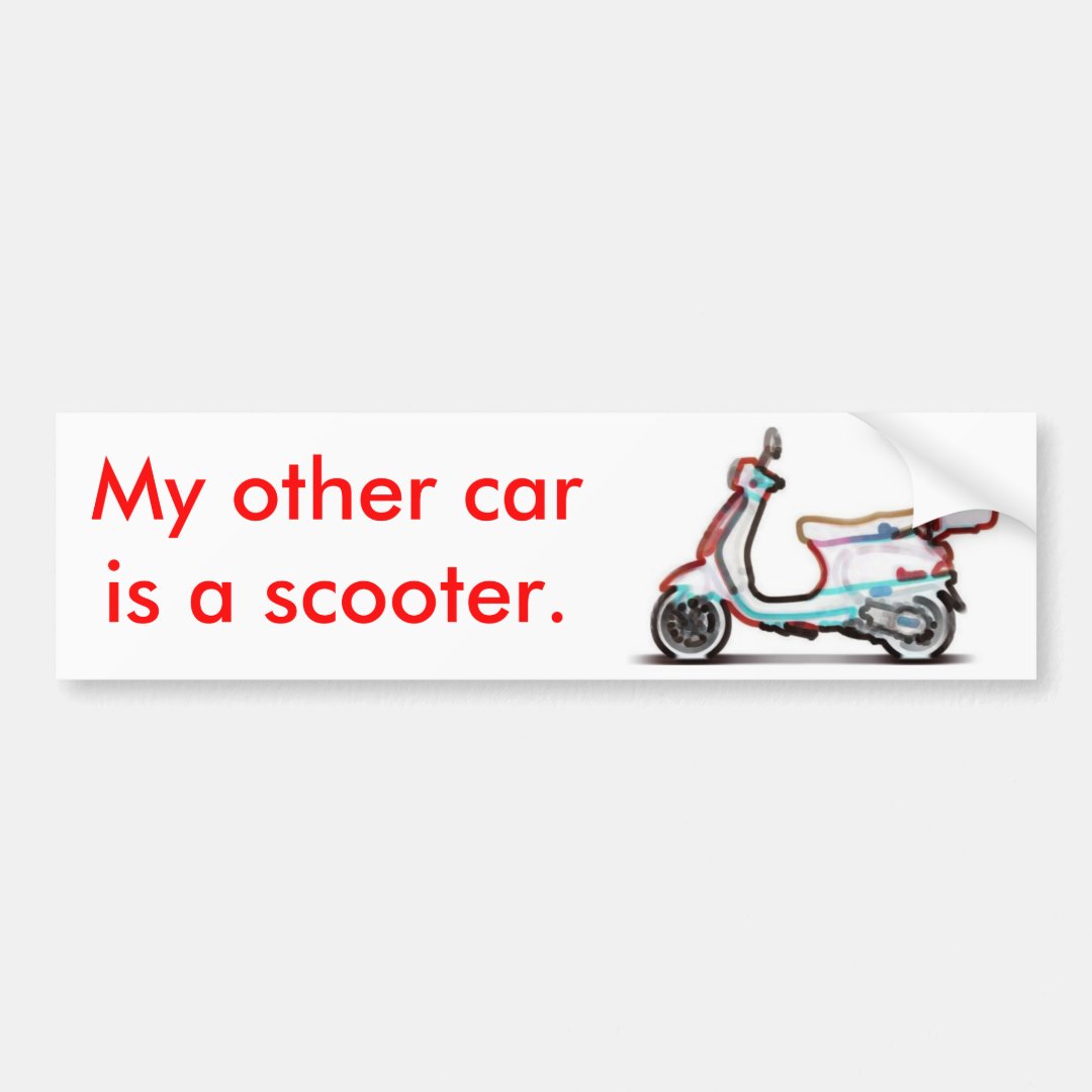 My other car is a scooter bumper sticker | Zazzle