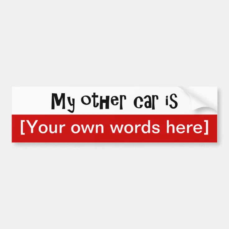 my-other-car-is-template bumper sticker | Zazzle