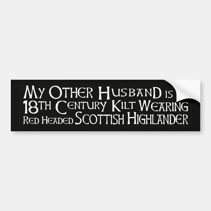My Other Husband - Highlander Bumper Sticker | Zazzle.com