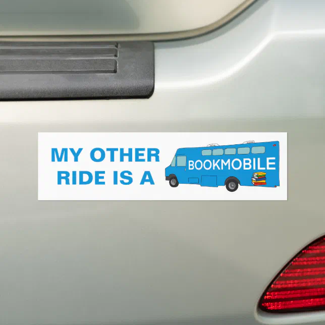 My Other Ride is a Bookmobile Funny Bumper Sticker | Zazzle