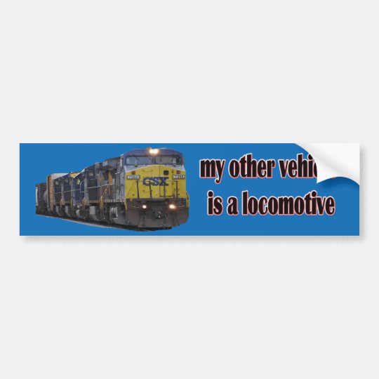 My Other Vehicle Is a Locomotive CSX Bumper Sticker | Zazzle.com