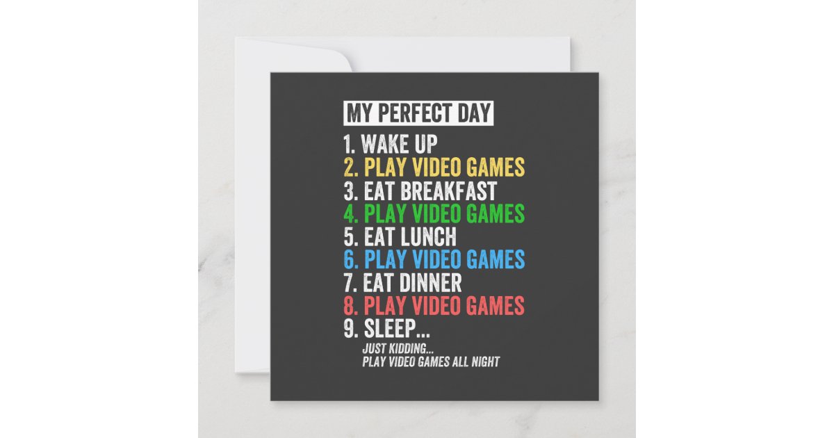 My perfect day, wake up, play video games, invitation | Zazzle