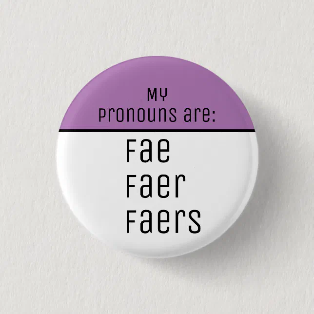 My pronouns are Fae Faer Faers Button | Zazzle