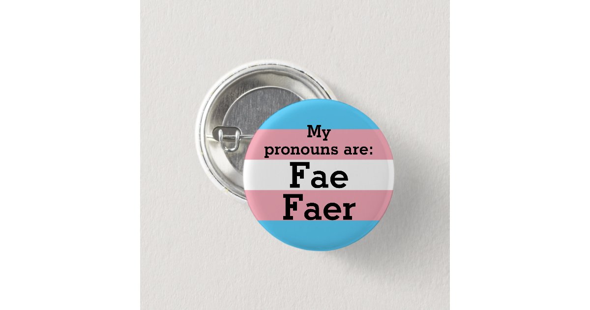 My pronouns are: Fae Faer - Trans Flag Button | Zazzle