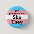 My pronouns are: She They - Trans Flag Button | Zazzle