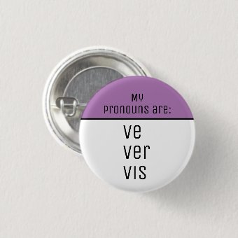 My pronouns are Ve Ver Vis Button | Zazzle