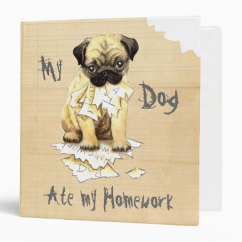 My Pug Ate My Homework 3 Ring Binder | Zazzle