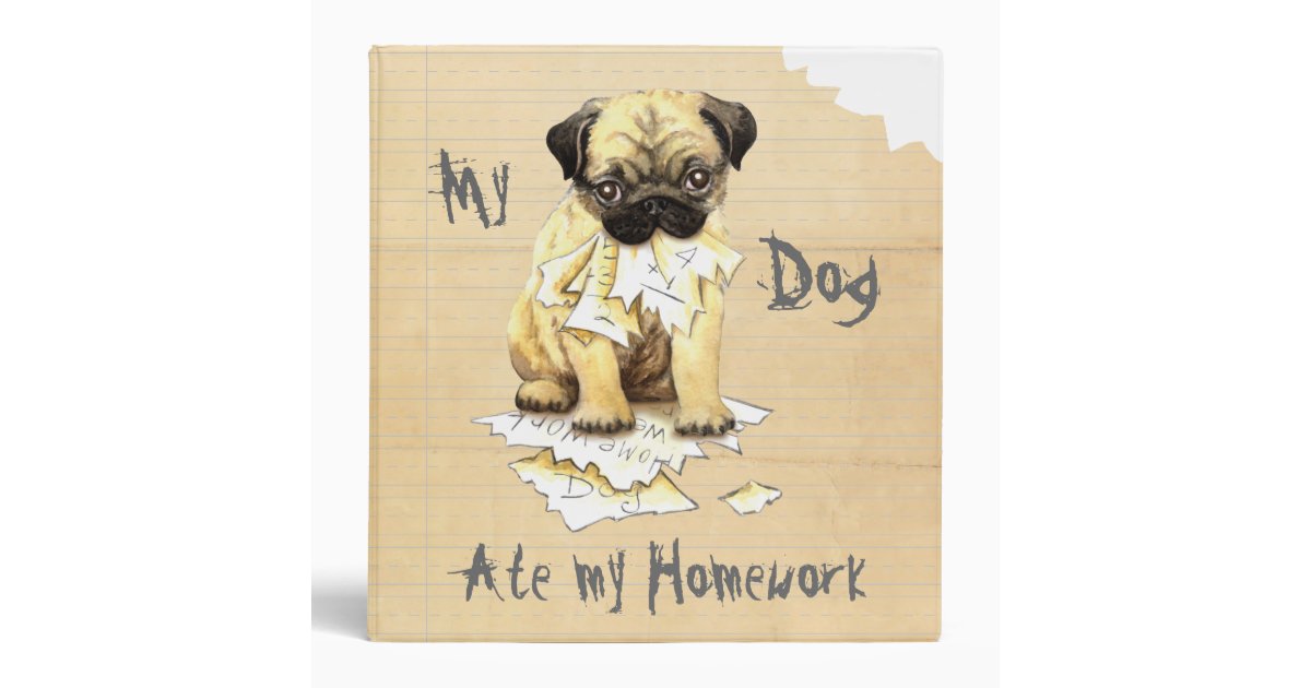 My Pug Ate My Homework 3 Ring Binder | Zazzle
