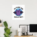 My Puns Are Really Bat Funny Animal Pun Poster | Zazzle