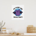 My Puns Are Really Bat Funny Animal Pun Poster | Zazzle