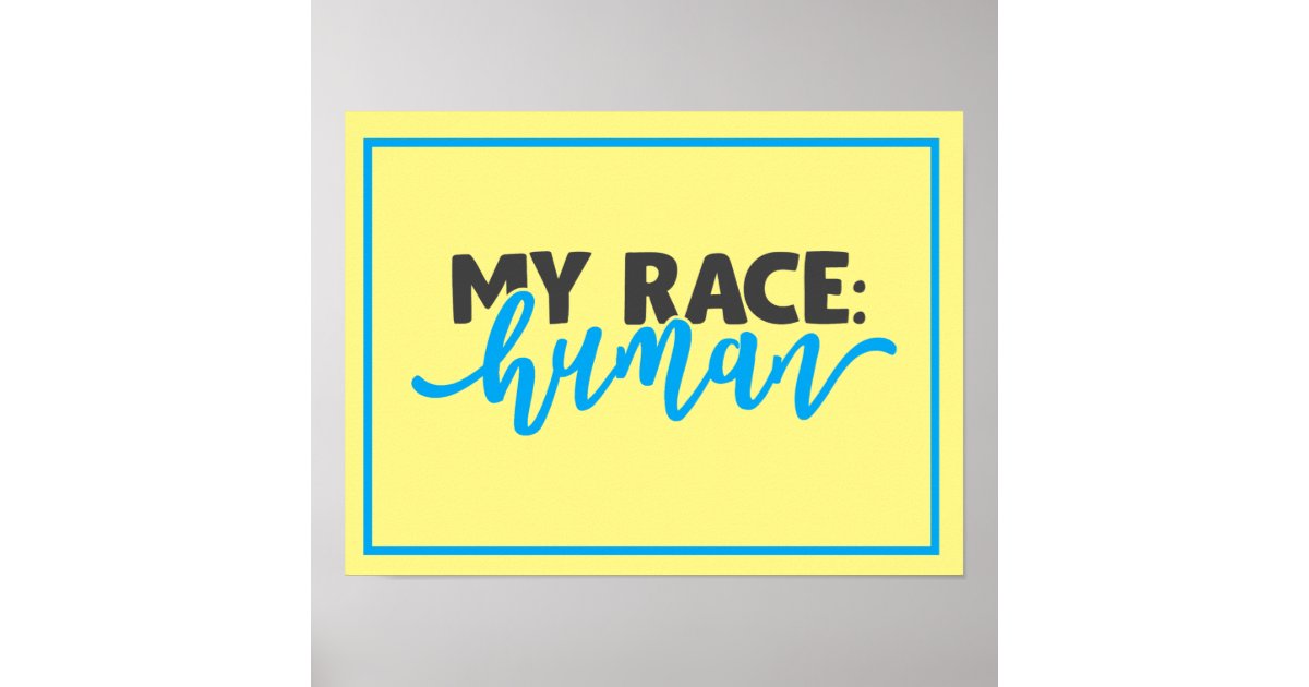 My Race: Human Print, Value Poster Paper (Matte) | Zazzle