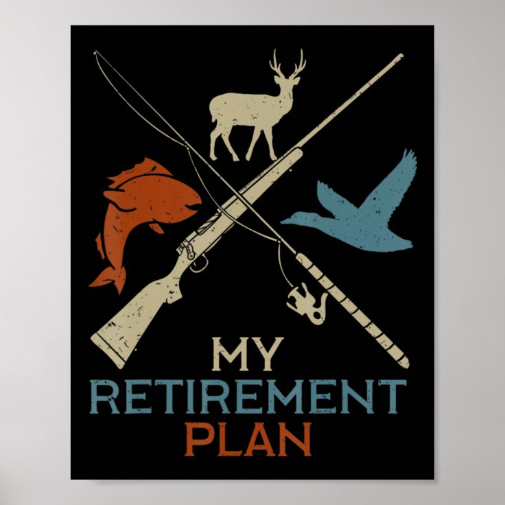My Retirement Plan Hunting Fishing Hunter Grandfat Poster | Zazzle