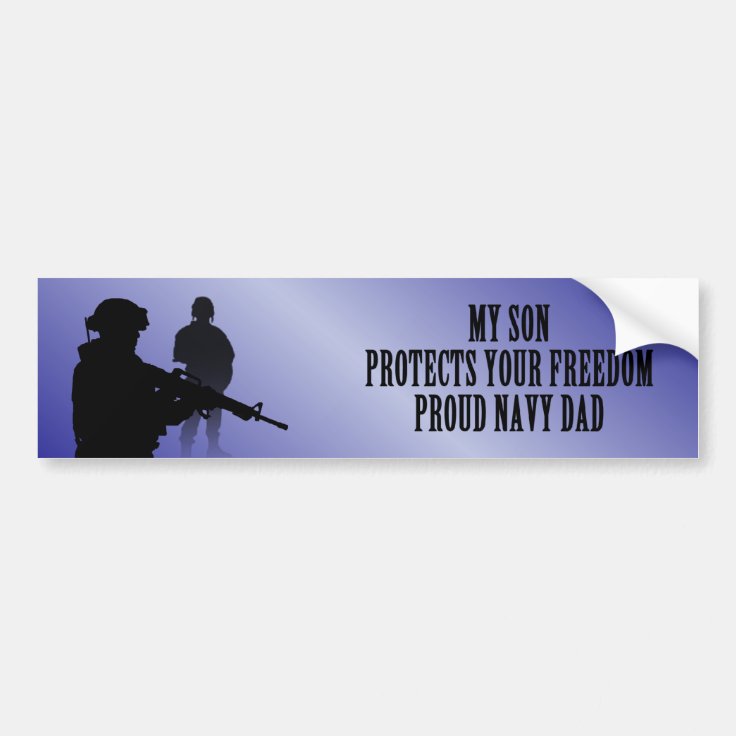 My Son Protects Your Freedom (Navy Dad) Bumper Sticker | Zazzle