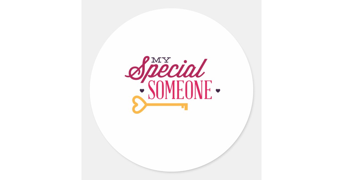 My special someone classic round sticker | Zazzle
