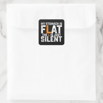 My Stomach Is Flat The L Is Just Silent Square Sticker | Zazzle