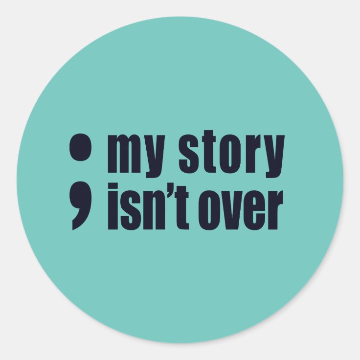 My Story Isn't Over Classic Round Sticker | Zazzle