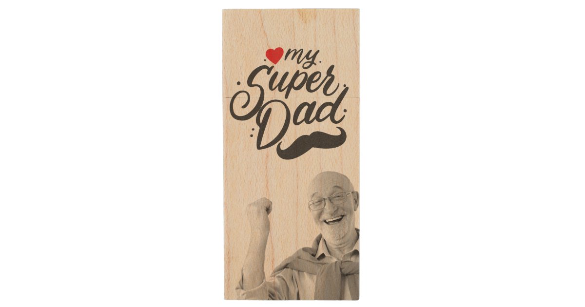 My Super Dad, Happy Father's Day, Daddy Photo Wood Flash Drive | Zazzle