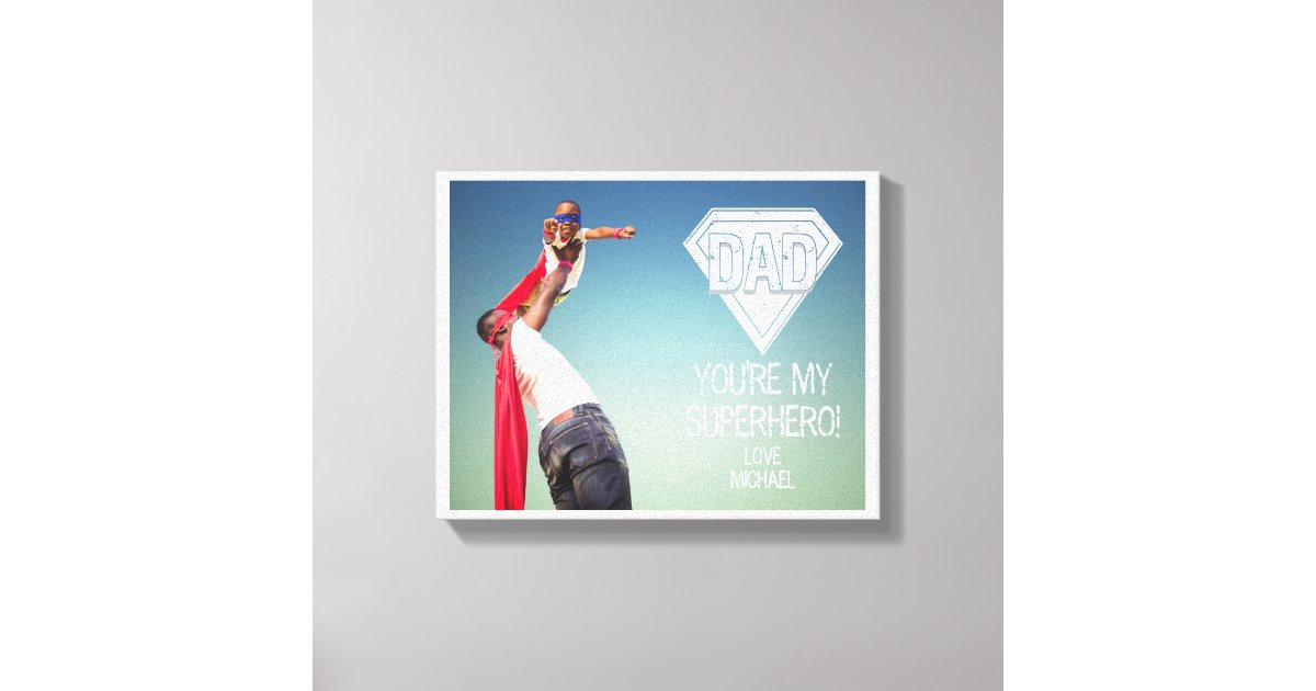 My Superhero Dad Father's Day Canvas Photo Print | Zazzle