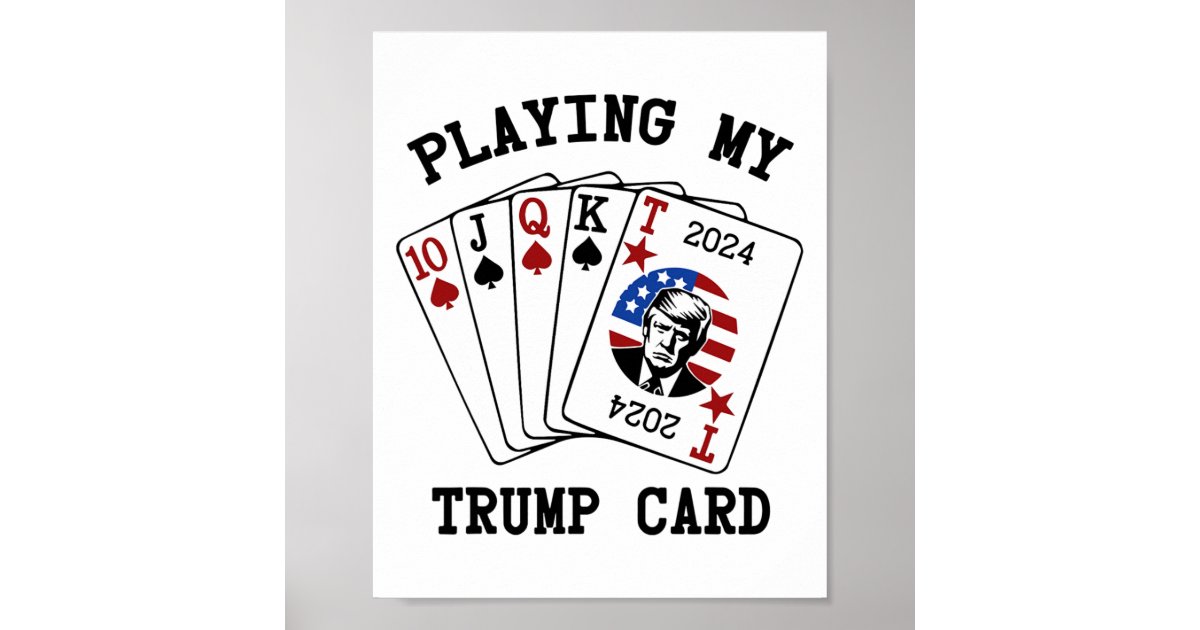 My Trump Card Poster | Zazzle
