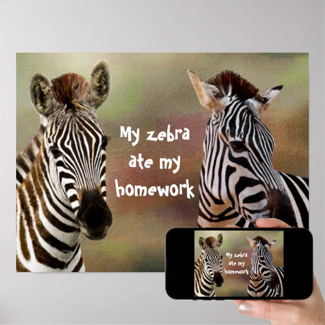 My Zebra Ate My Homework Classroom Poster | Zazzle