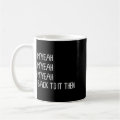 Myeah Back To It Then Funny Meme Trend Present Chi Coffee Mug | Zazzle