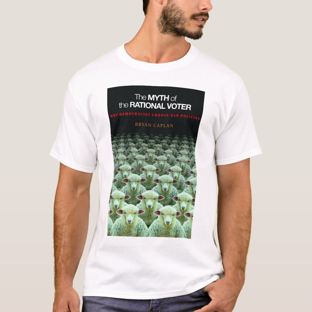 Myth of the Rational Voter T-shirt | Zazzle