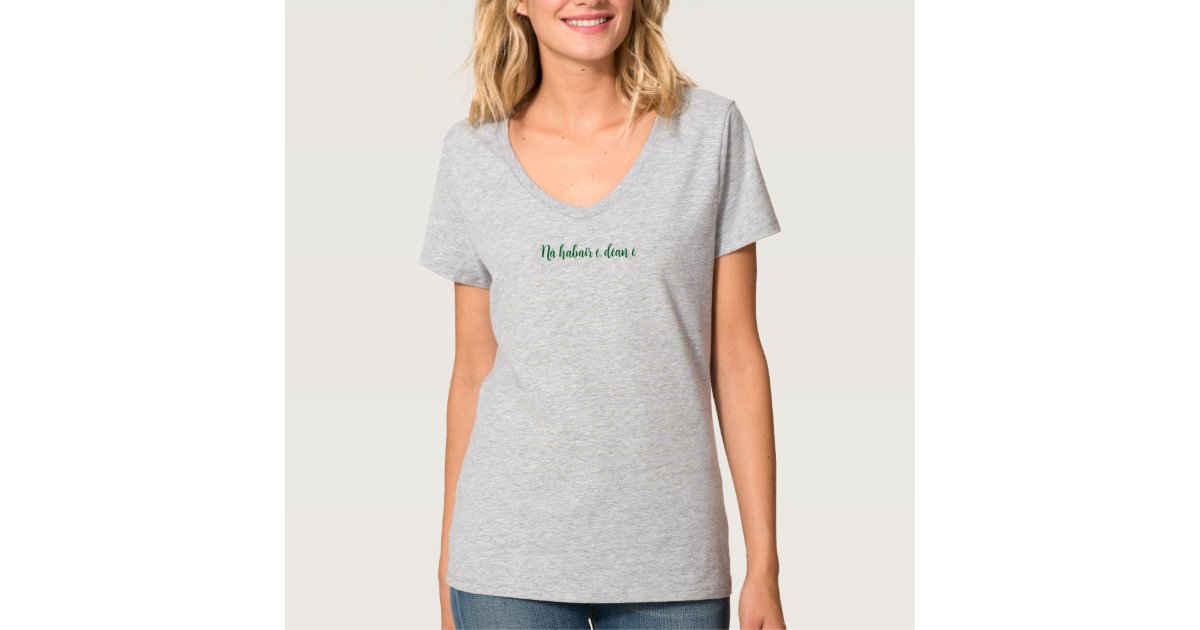 Ná Habar É, Déan É – Don’t Say It, Do It Tee | Zazzle