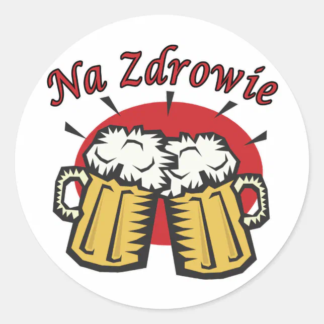 Na Zdrowie Toast With Beer Mugs Classic Round Sticker | Zazzle