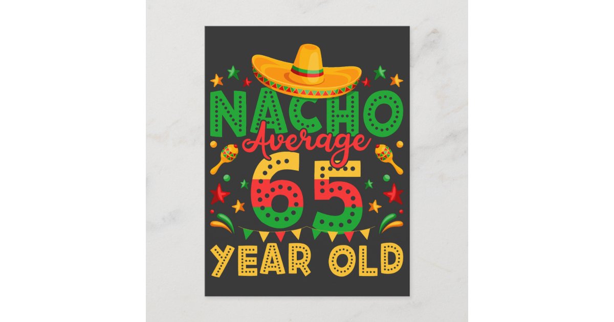Nacho Average 65 Year Old Cinco de Mayo Postcard | Zazzle