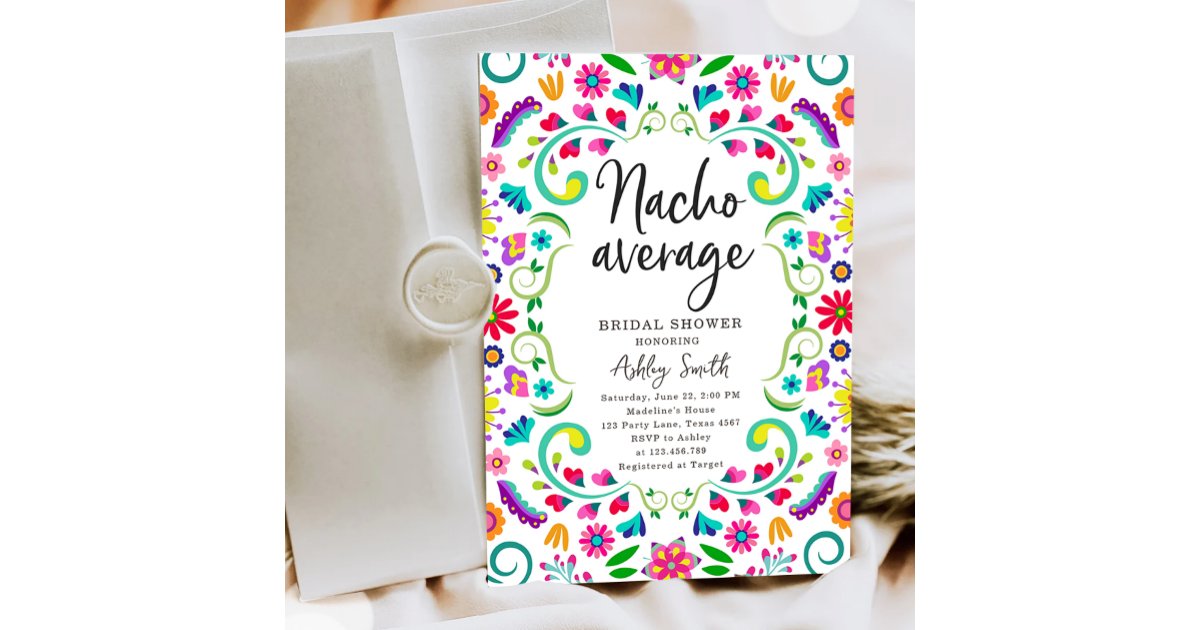Nacho Average Floral Fiesta Mexican Bridal Shower Invitation | Zazzle