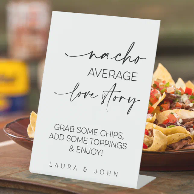 Nacho Average Love Story Wedding Pedestal Sign | Zazzle