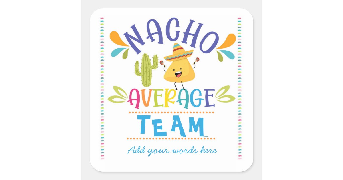 nacho average team sticker | Zazzle
