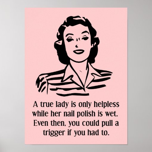 Nail Polish Helpless Funny Poster Sign | Zazzle
