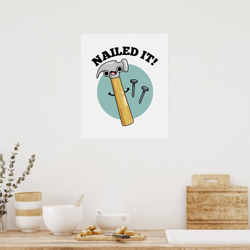 Nailed It Funny Hammer Nail Pun Poster | Zazzle