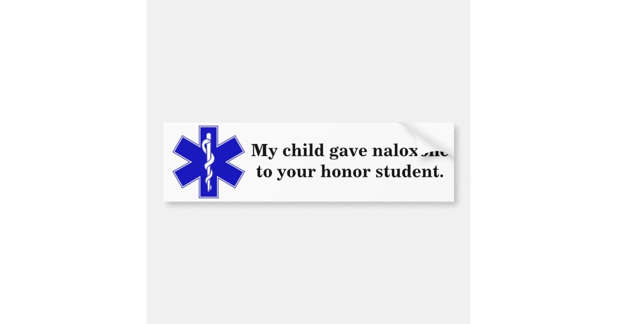 Naloxone Honor Student Bumper Sticker | Zazzle