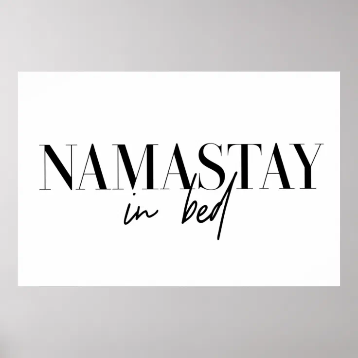 Namastay in bed poster | Zazzle