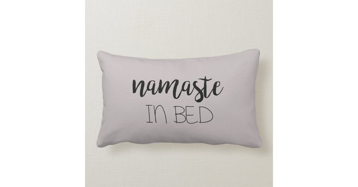 Namaste in Bed Yoga Pillow | Zazzle.com