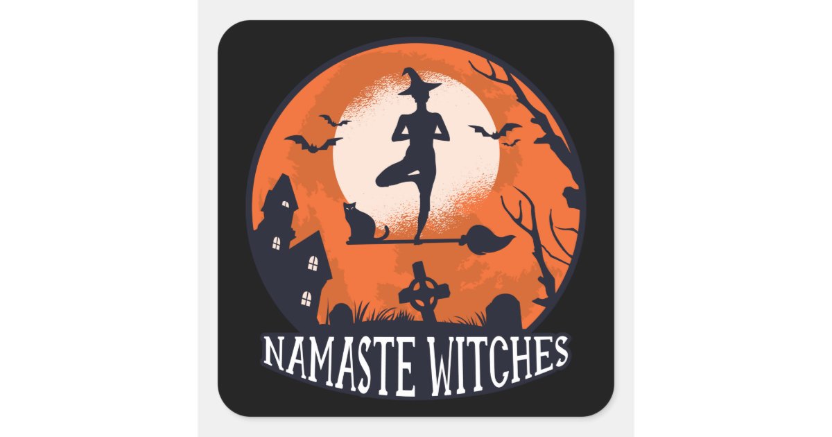 Namaste Witches Square Sticker | Zazzle