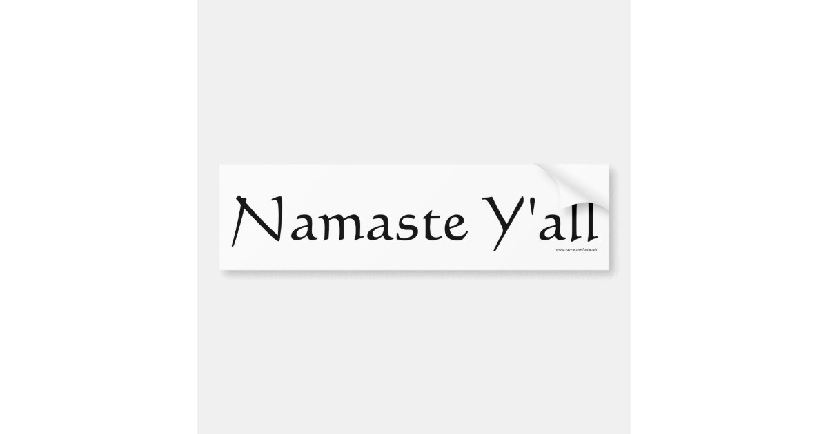 Namaste Y'all, Bumper Sticker | Zazzle