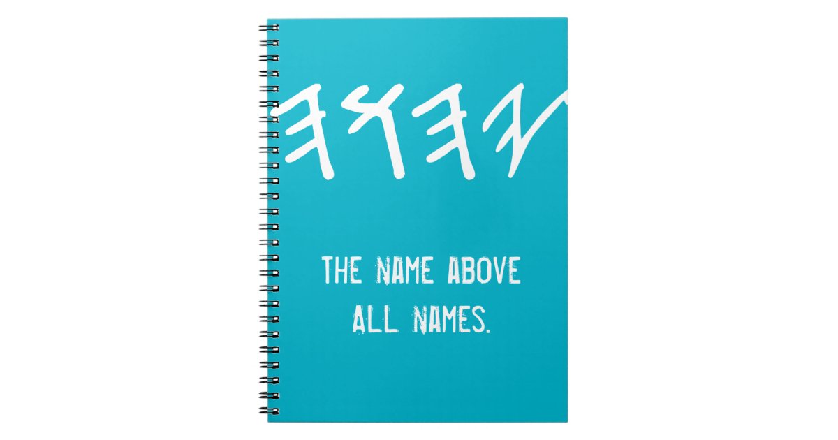 Name Above All Names Notebook | Zazzle