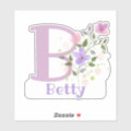 Name Betty & Initial with Floral Design Sticker | Zazzle