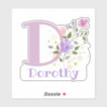 Name Dorothy & Initial with Floral Design Sticker | Zazzle